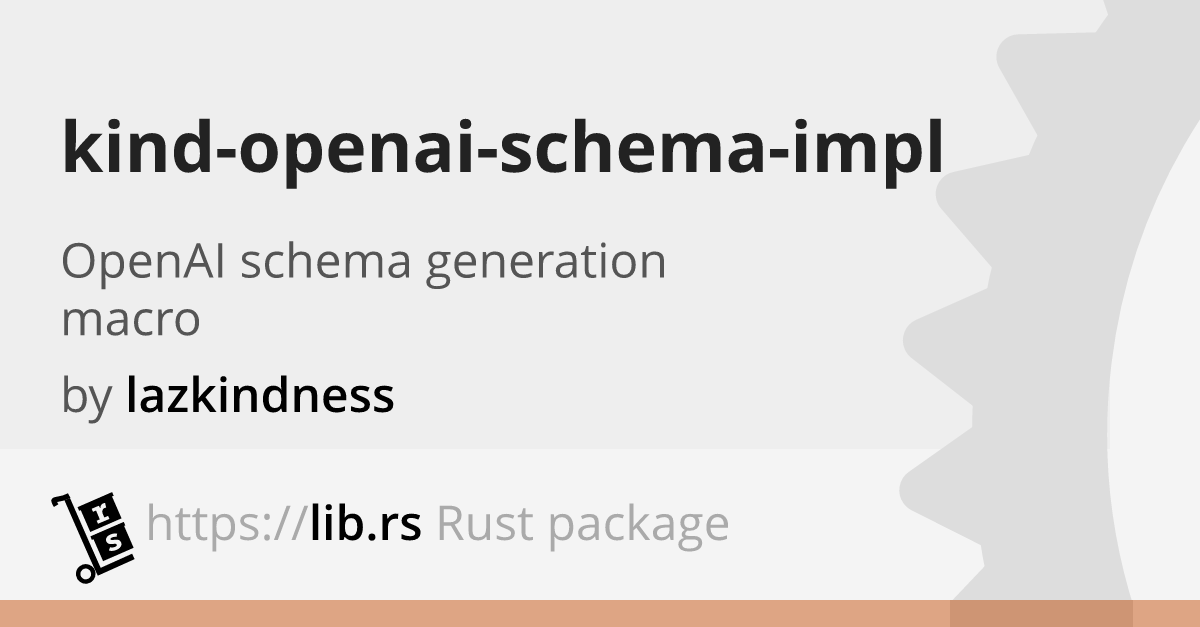 kind-openai-schema-impl — Rust proc macro helper // Lib.rs kind-openai-schema-impl — Rust proc macro helper // Lib.rs
