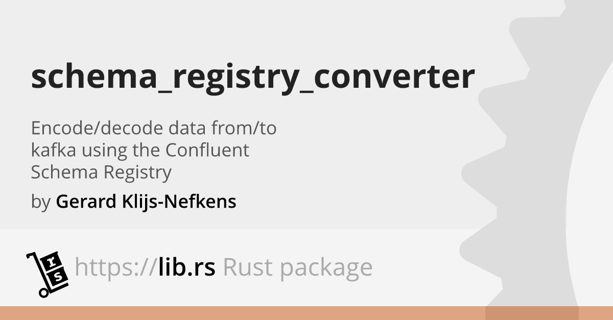 schema_registry_converter — Rust data encoding library // Lib.rs schema_registry_converter — Rust data encoding library // Lib.rs