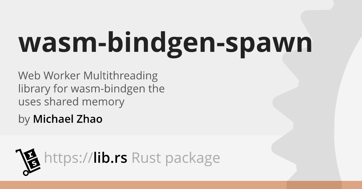 wasm-bindgen-spawn — WebAssembly in Rust // Lib.rs wasm-bindgen-spawn — WebAssembly in Rust // Lib.rs